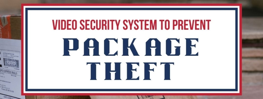 The Role of Video Security Systems in Preventing Package Theft ...